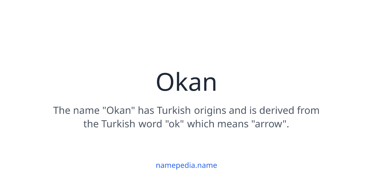 Okan - Meaning, Nicknames, Origins and More | Namepedia