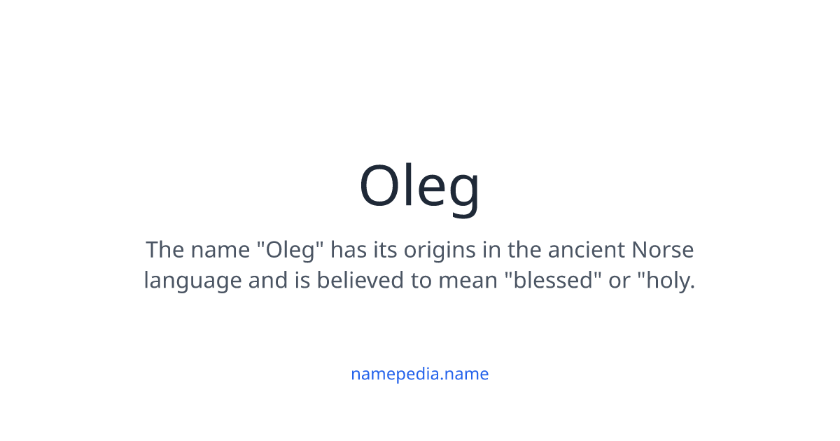 Oleg - Meaning, Nicknames, Origins and More | Namepedia