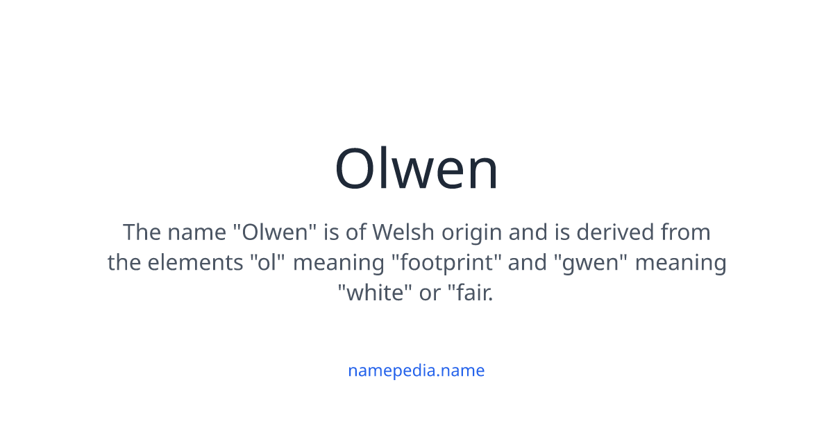 Olwen Meaning, Origin, Nicknames & Popularity | Namepedia