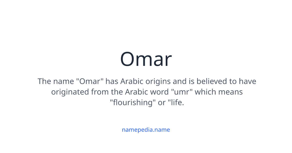 Omar - Meaning, Nicknames, Origins and More | Namepedia