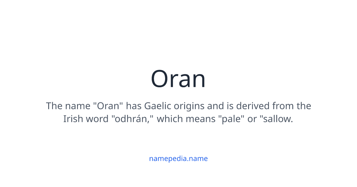 Oran - Meaning, Nicknames, Origins and More | Namepedia
