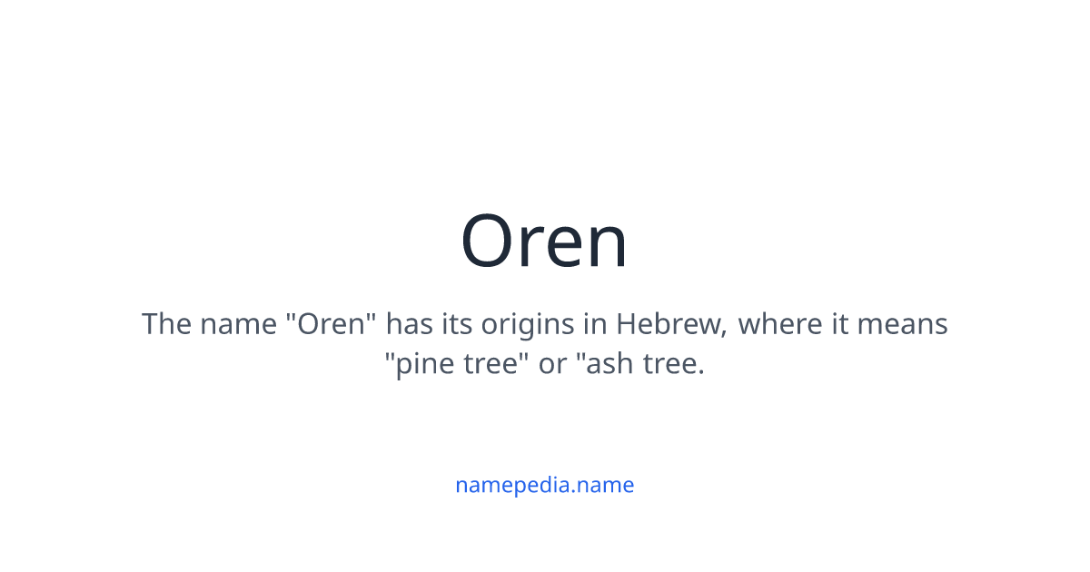 Oren Meaning, Origin, Nicknames & Popularity | Namepedia