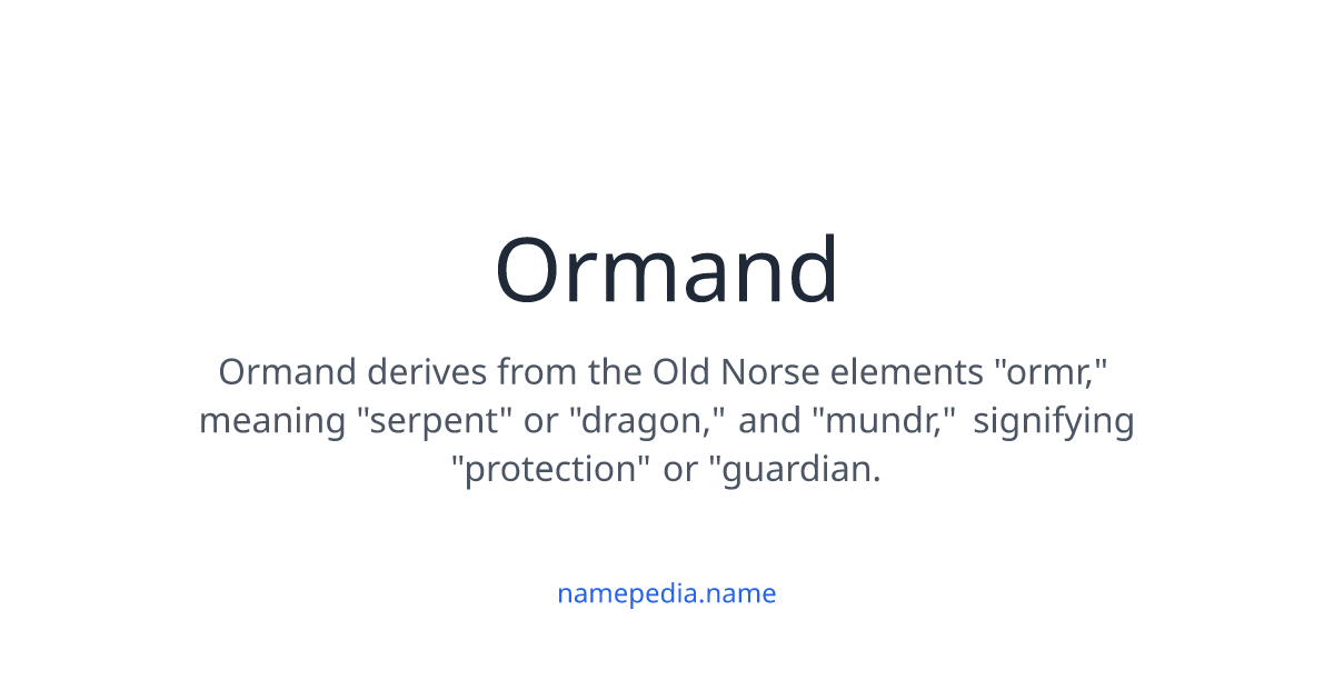 Ormand Meaning, Origin, Nicknames & Popularity | Namepedia