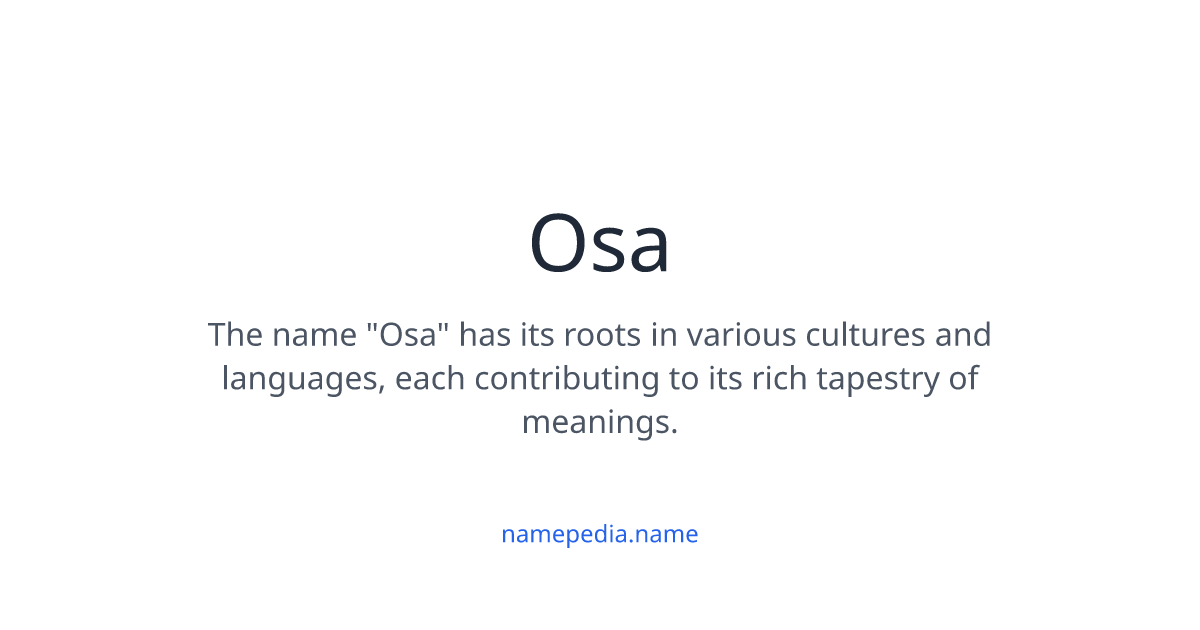 Osa - Meaning, Nicknames, Origins and More | Namepedia