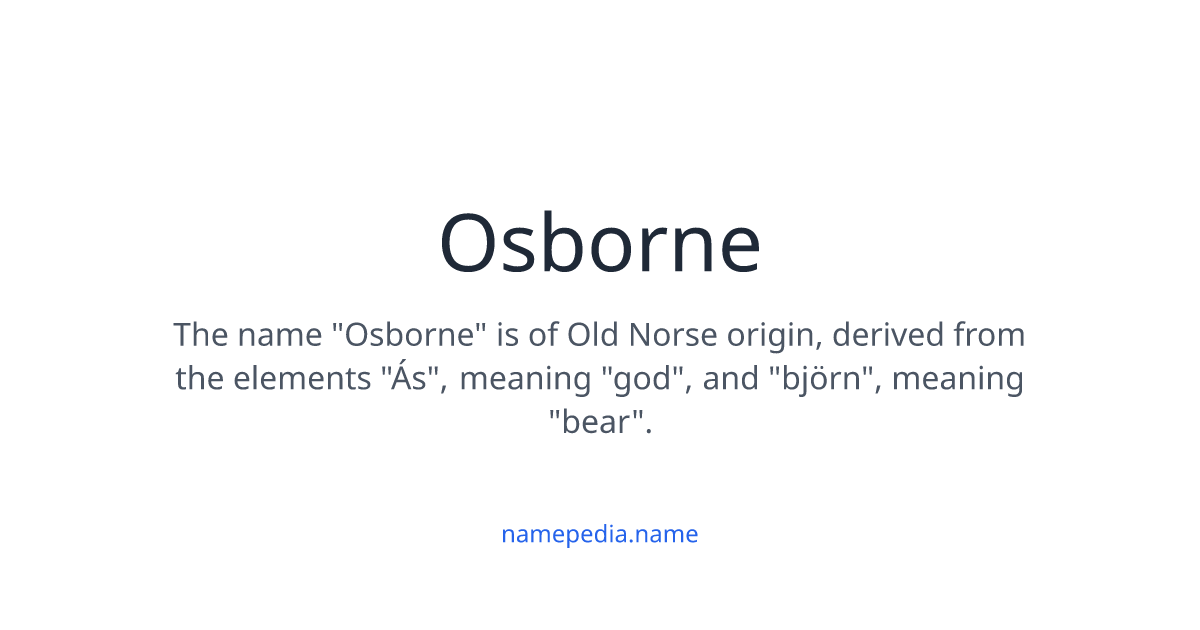 Osborne - Meaning, Nicknames, Origins and More | Namepedia