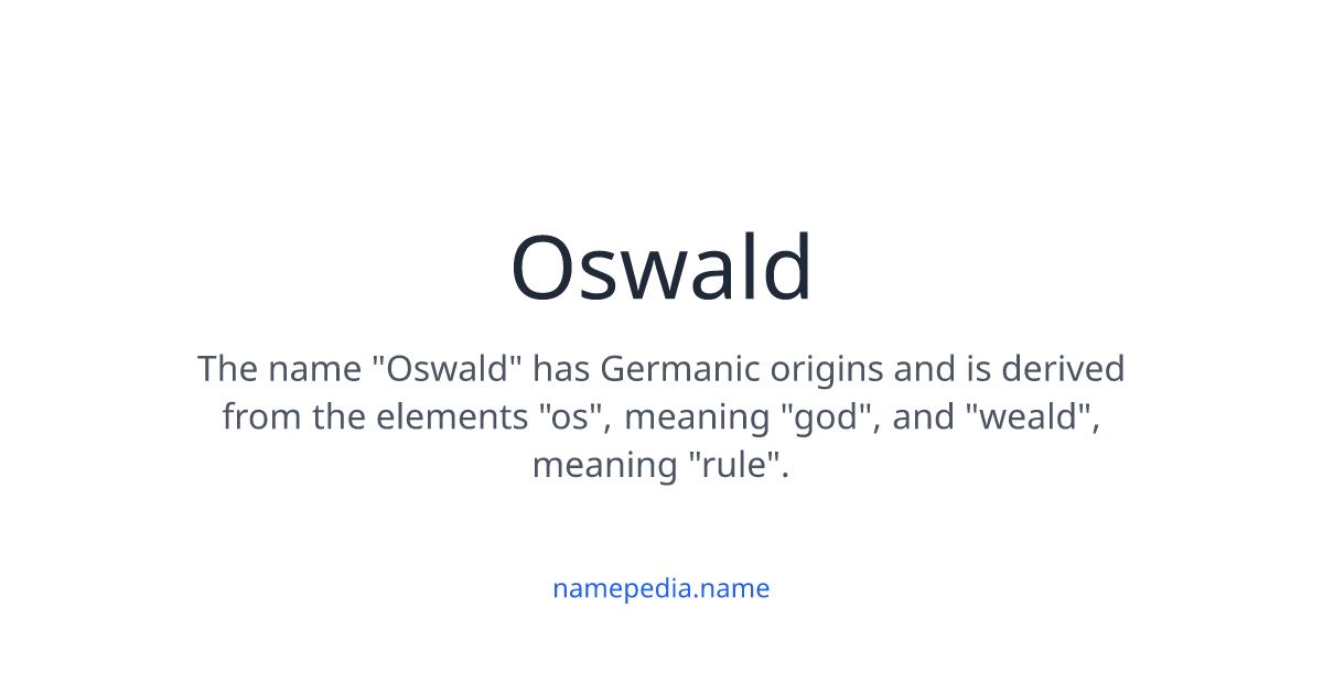 Oswald - Meaning, Nicknames, Origins and More | Namepedia