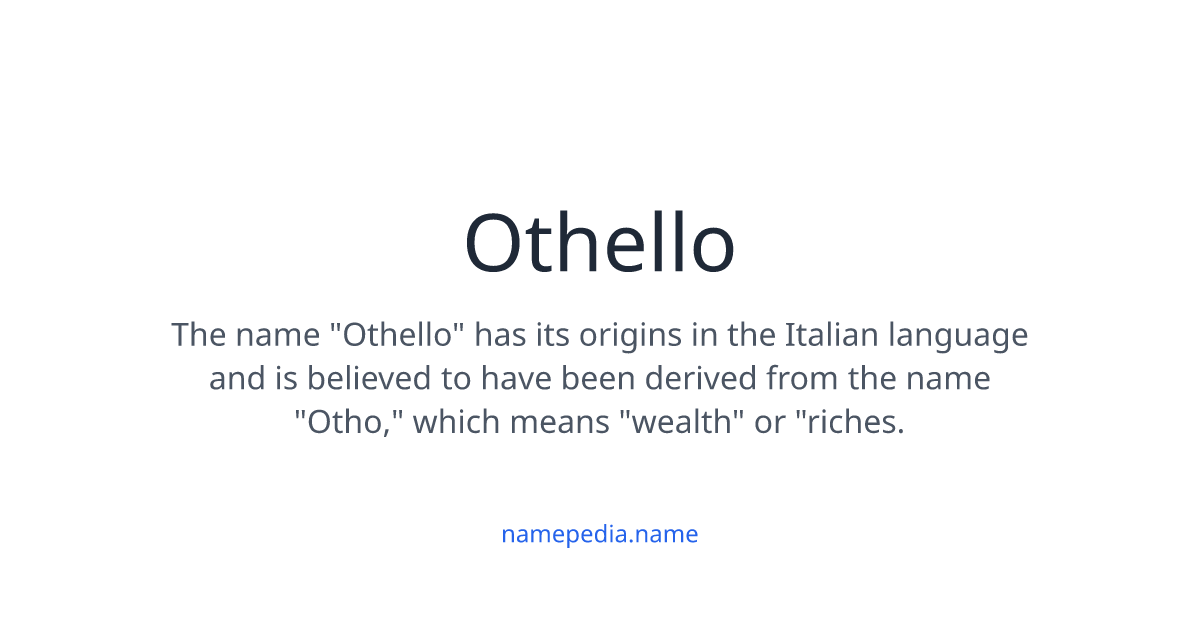 Othello Meaning, Origin, Nicknames & Popularity | Namepedia