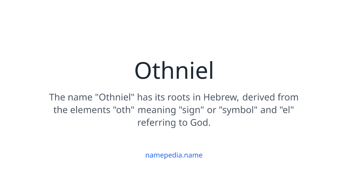 Othniel - Meaning, Nicknames, Origins and More | Namepedia
