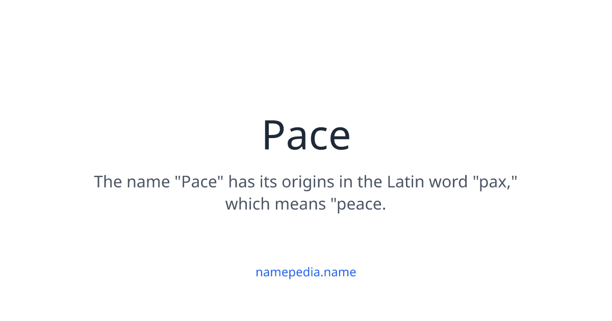 Pace Meaning, Origin, Nicknames & Popularity | Namepedia