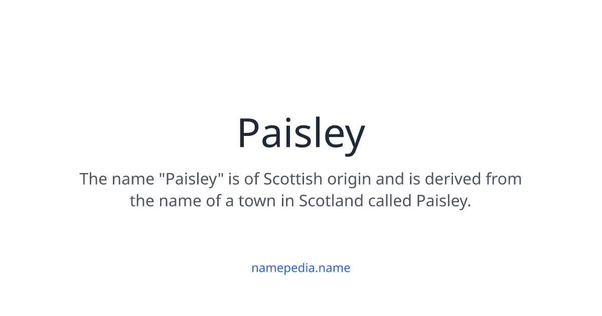 Paisley Meaning, Origin, Nicknames & Popularity | Namepedia