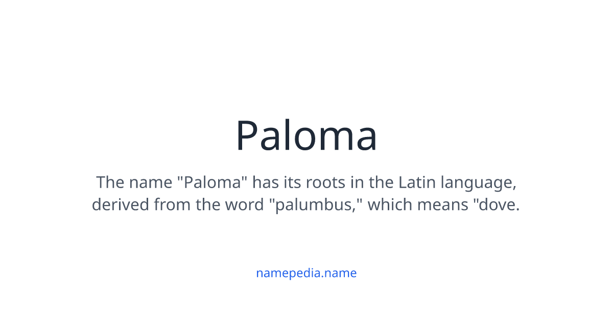 Paloma - Meaning, Nicknames, Origins and More | Namepedia
