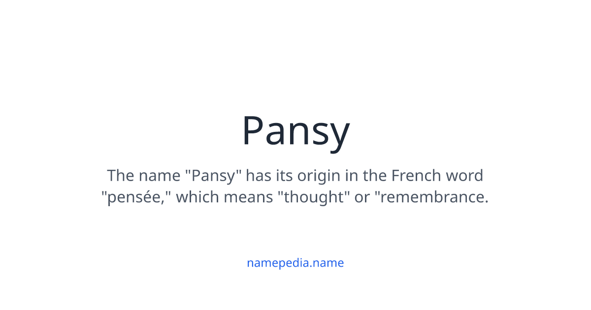 Pansy - Meaning, Nicknames, Origins and More | Namepedia