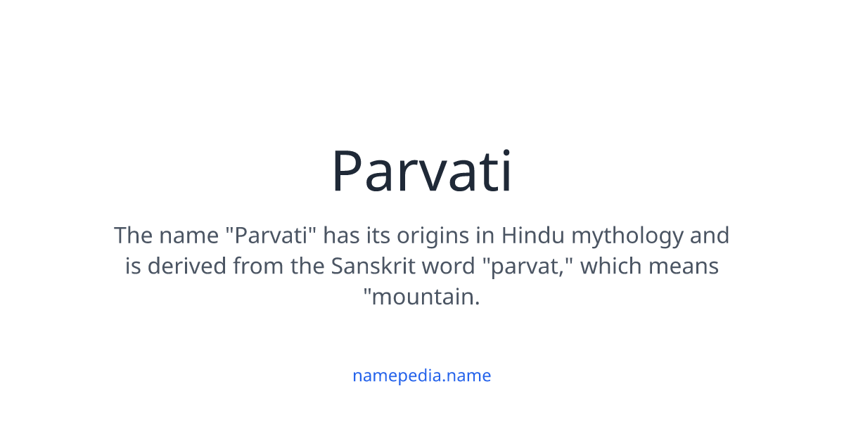 Parvati Meaning, Origin, Nicknames & Popularity | Namepedia