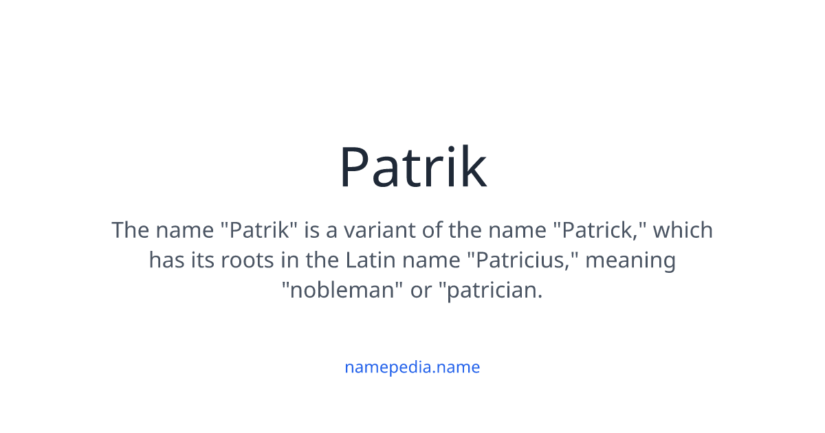 Patrik Meaning, Origin, Nicknames & Popularity | Namepedia