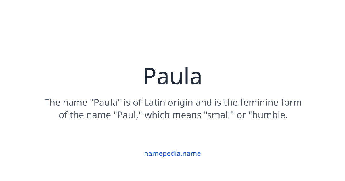 Paula - Meaning, Nicknames, Origins and More | Namepedia