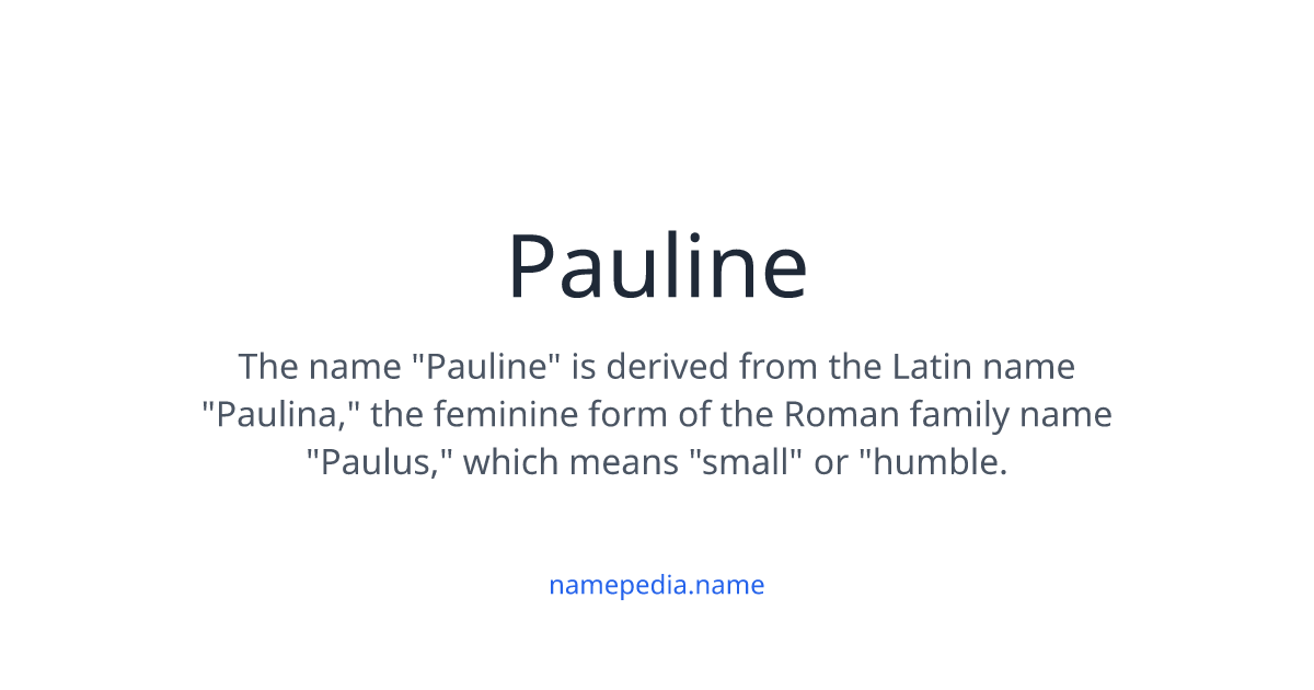 Pauline - Meaning, Nicknames, Origins and More | Namepedia