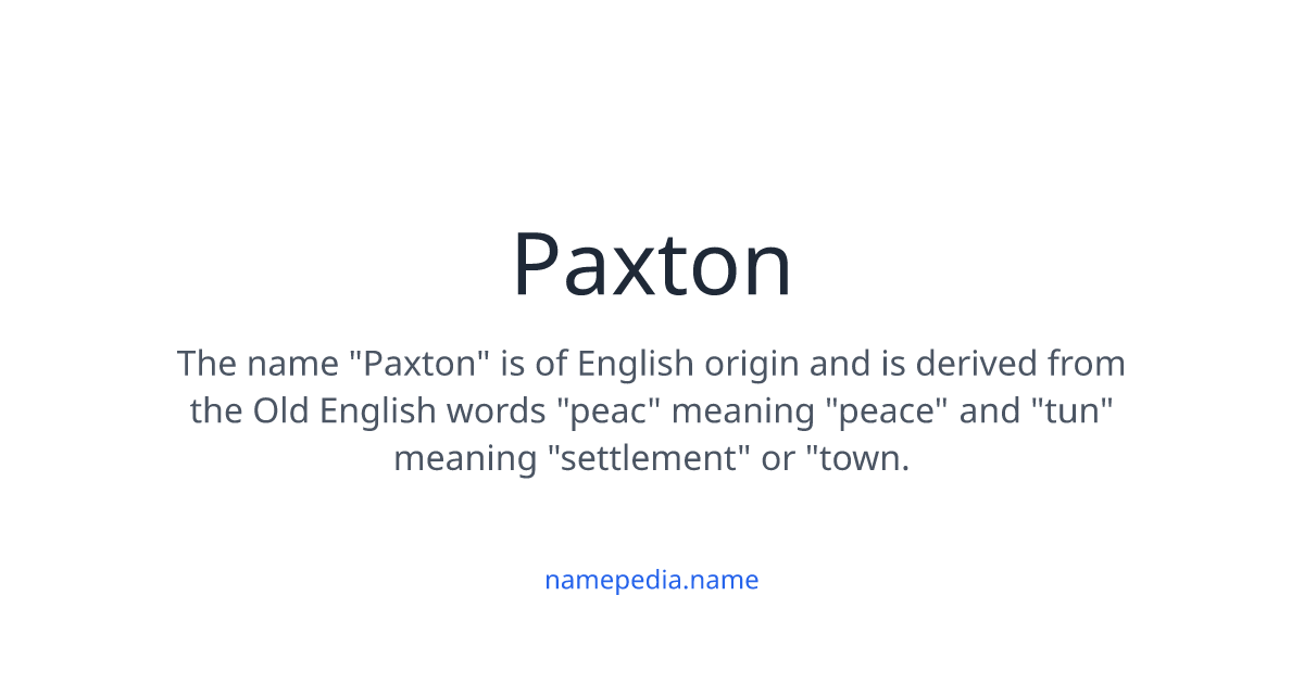 Paxton - Meaning, Nicknames, Origins and More | Namepedia