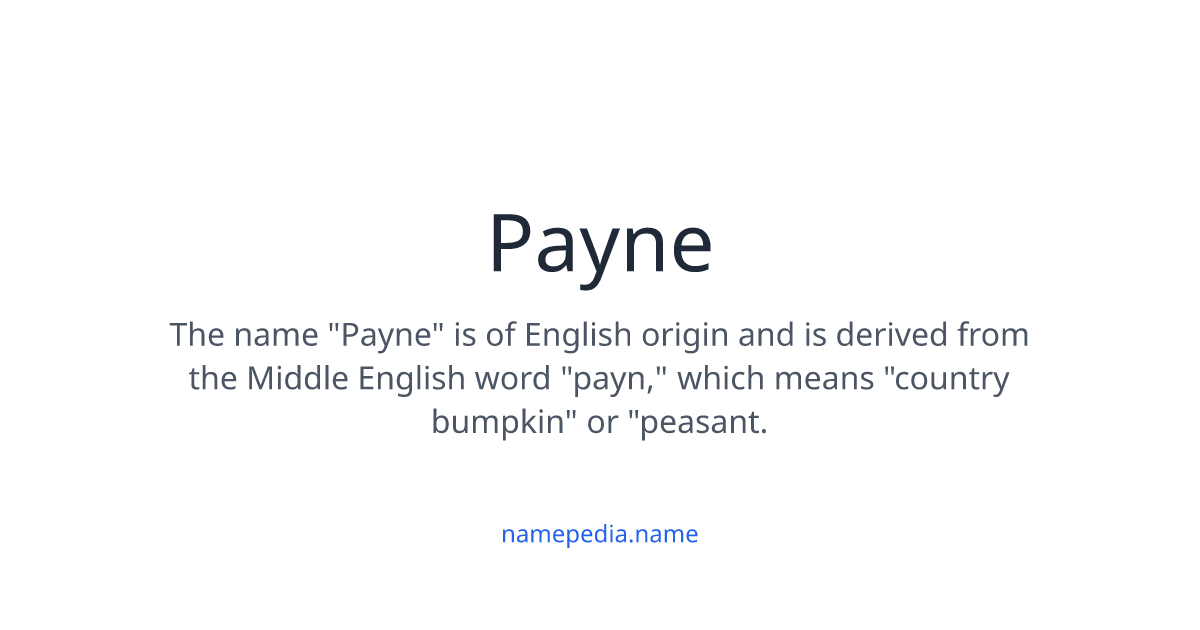 Payne Meaning, Origin, Nicknames & Popularity | Namepedia
