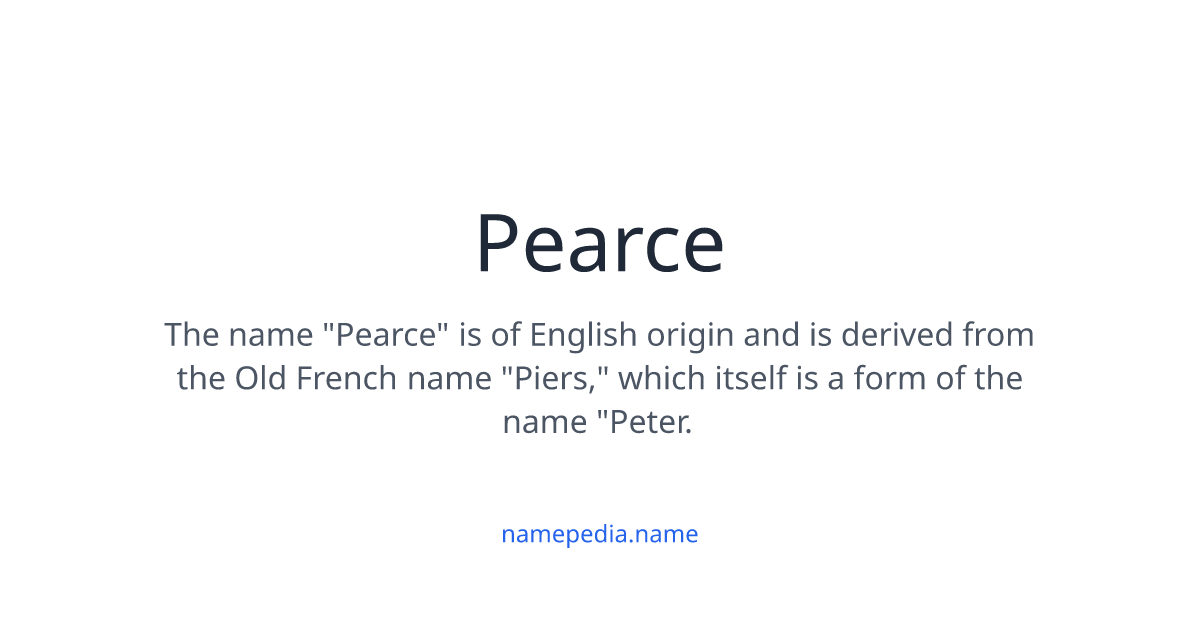 Pearce - Meaning, Nicknames, Origins and More | Namepedia