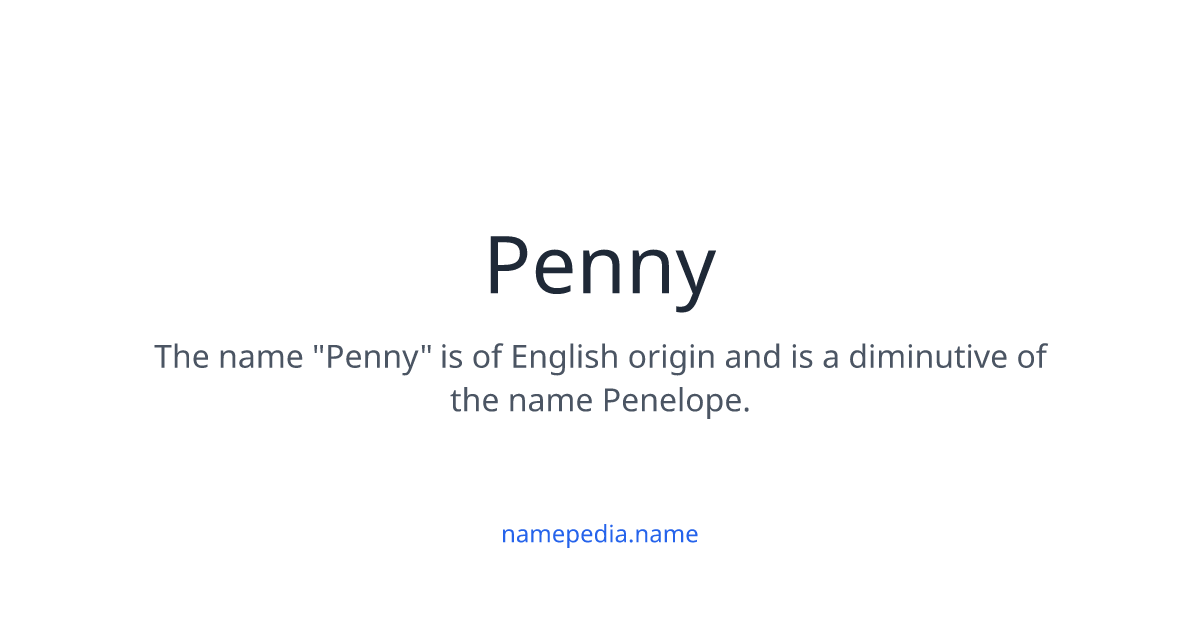 Penny - Meaning, Nicknames, Origins and More | Namepedia