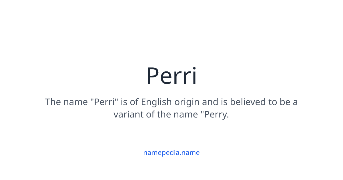 Perri - Meaning, Nicknames, Origins and More | Namepedia