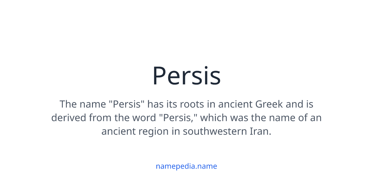 Persis Meaning, Origin, Nicknames & Popularity | Namepedia