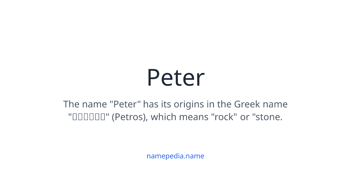 Peter - Meaning, Nicknames, Origins and More | Namepedia