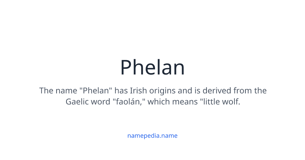 Phelan Meaning, Origin, Nicknames & Popularity | Namepedia