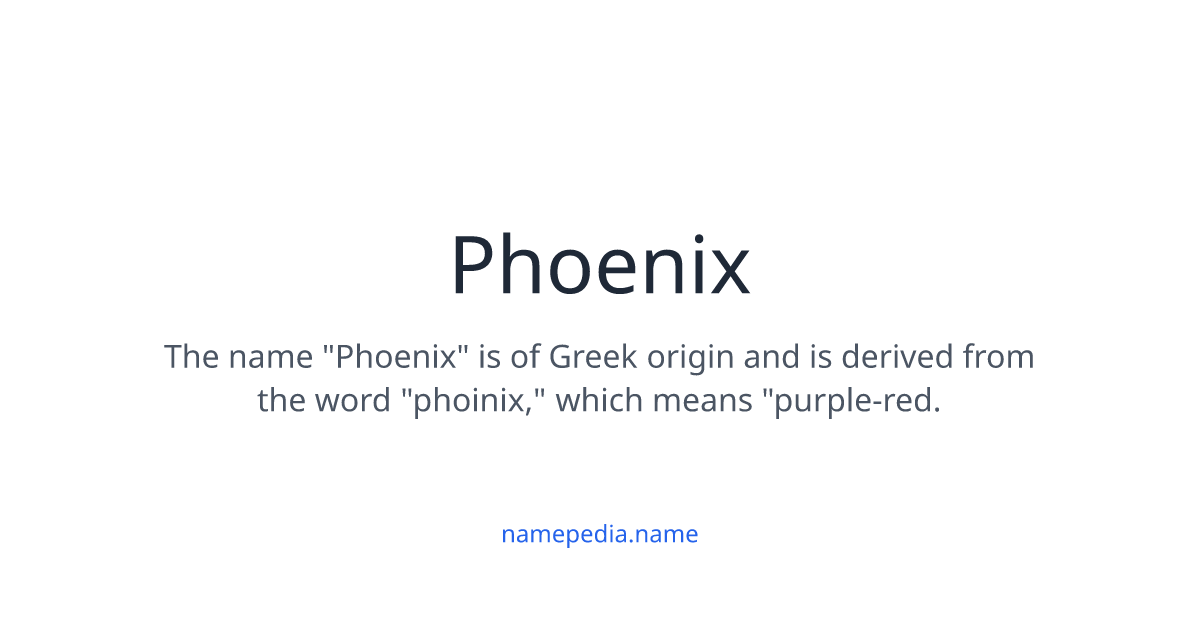 Phoenix - Meaning, Nicknames, Origins and More | Namepedia