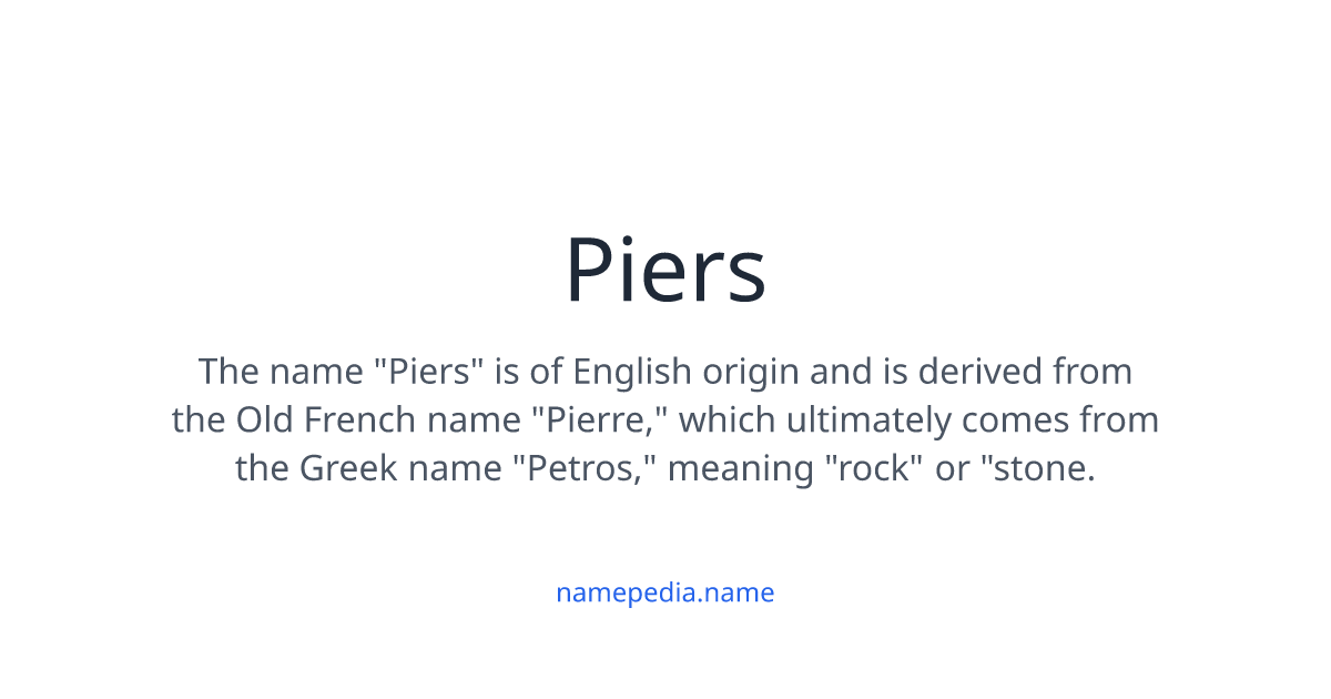 Piers - Meaning, Nicknames, Origins and More | Namepedia