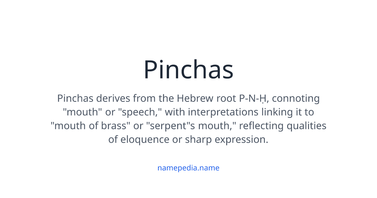 Pinchas Meaning, Origin, Nicknames & Popularity | Namepedia