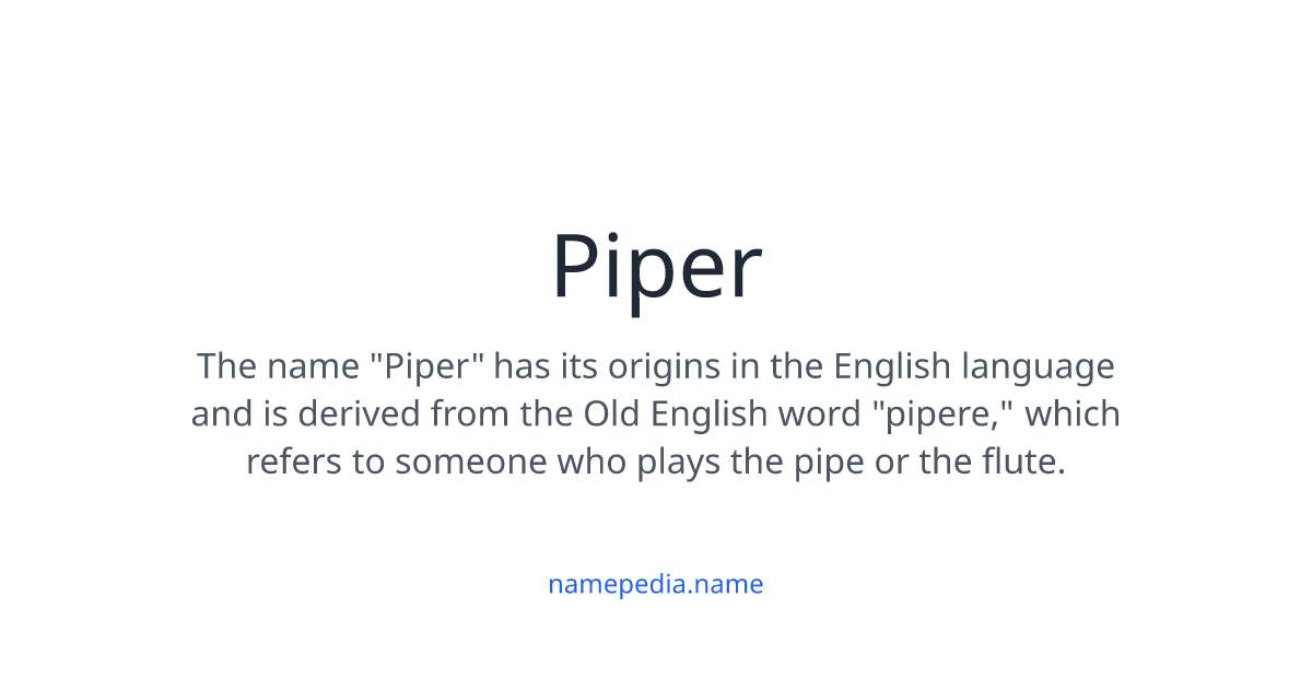 Piper - Meaning, Nicknames, Origins and More | Namepedia