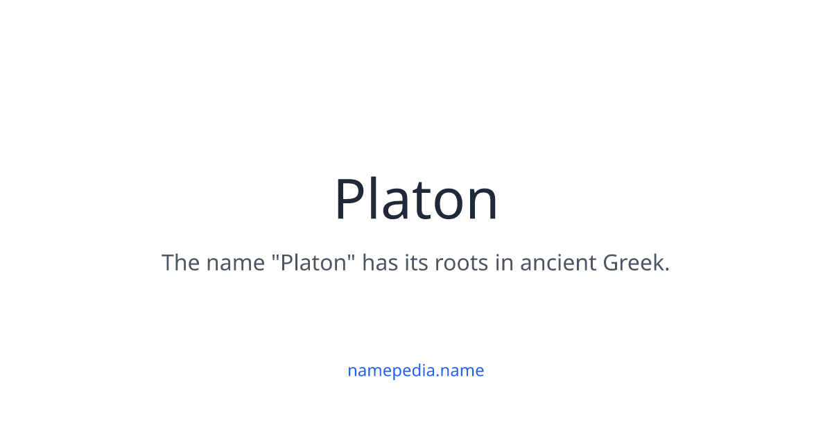 Platon Meaning, Origin, Nicknames & Popularity | Namepedia