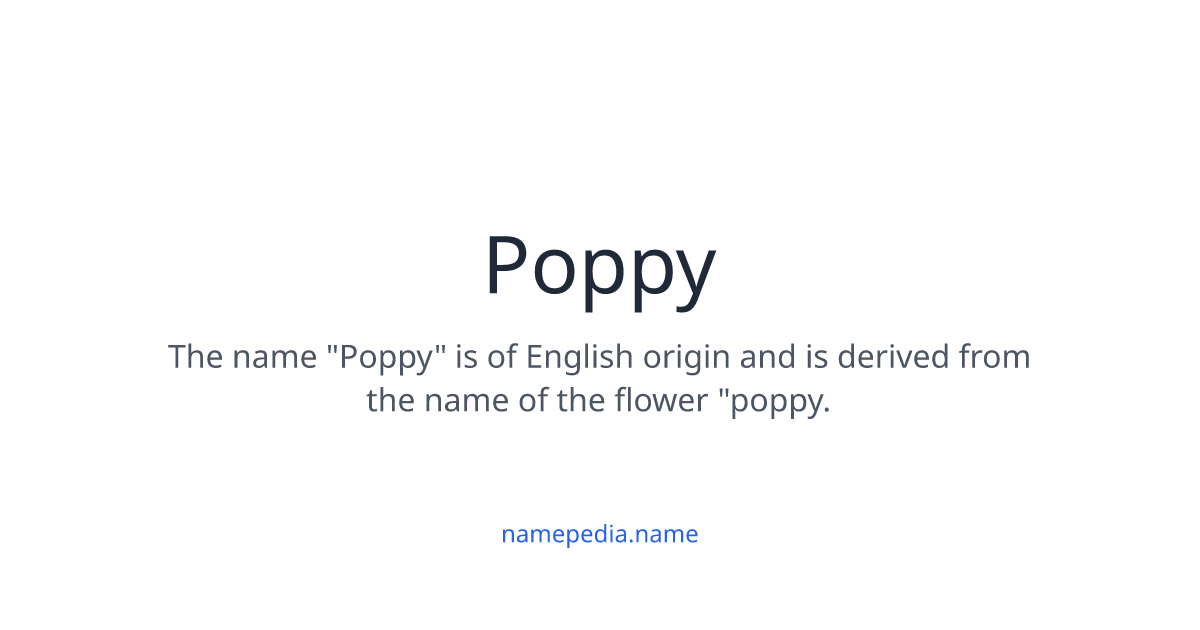 Poppy Meaning, Origin, Nicknames & Popularity | Namepedia