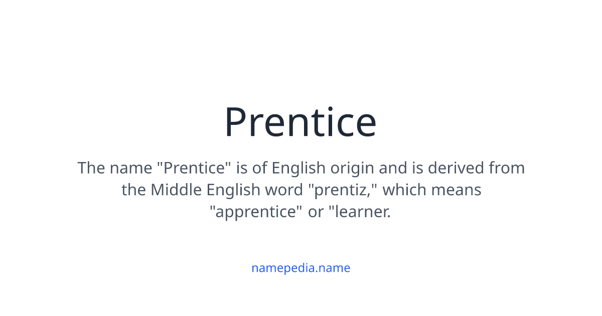 Prentice Meaning, Origin, Nicknames & Popularity | Namepedia