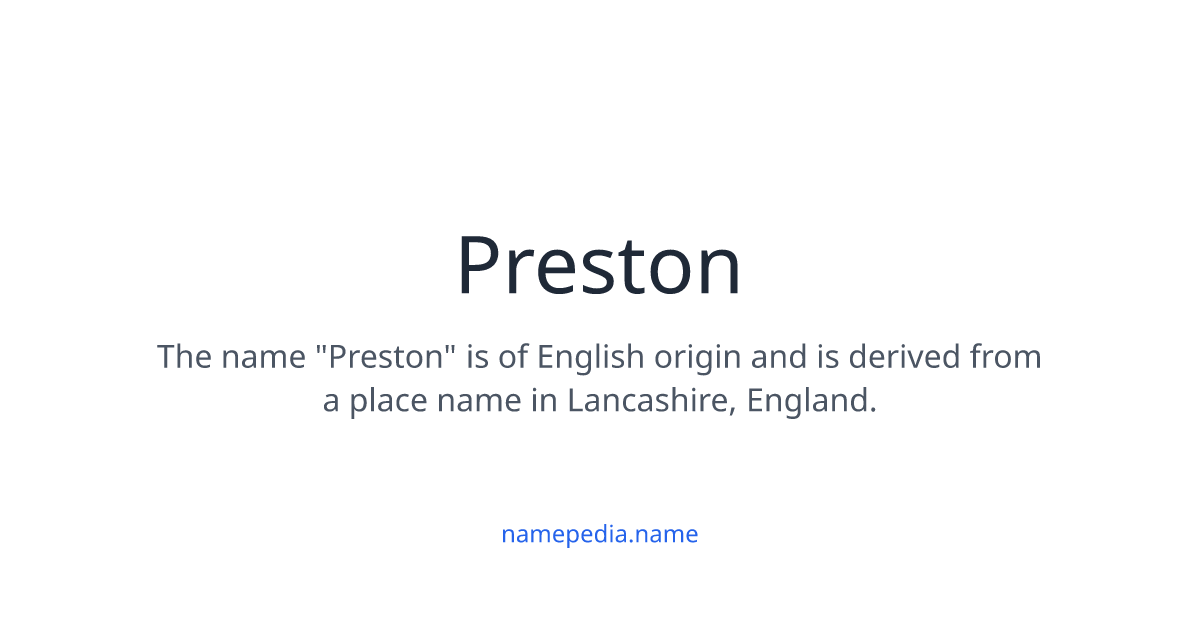 Preston - Meaning, Nicknames, Origins and More | Namepedia