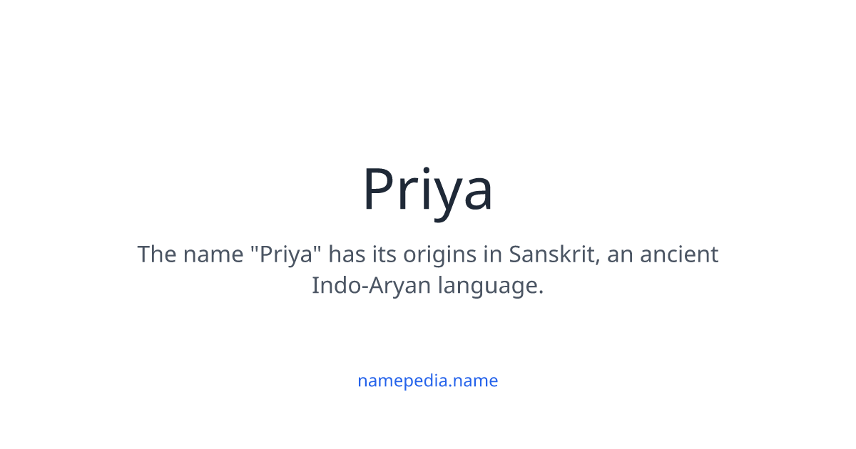 Priya - Meaning, Nicknames, Origins and More | Namepedia