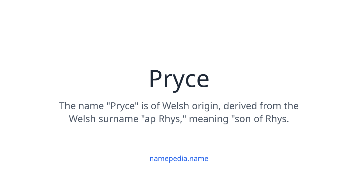 Pryce - Meaning, Nicknames, Origins and More | Namepedia