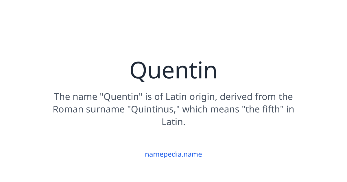Quentin Meaning, Origin, Nicknames & Popularity | Namepedia
