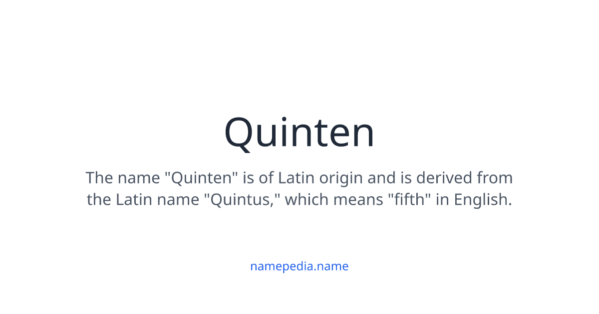 Quinten - Meaning, Nicknames, Origins and More | Namepedia