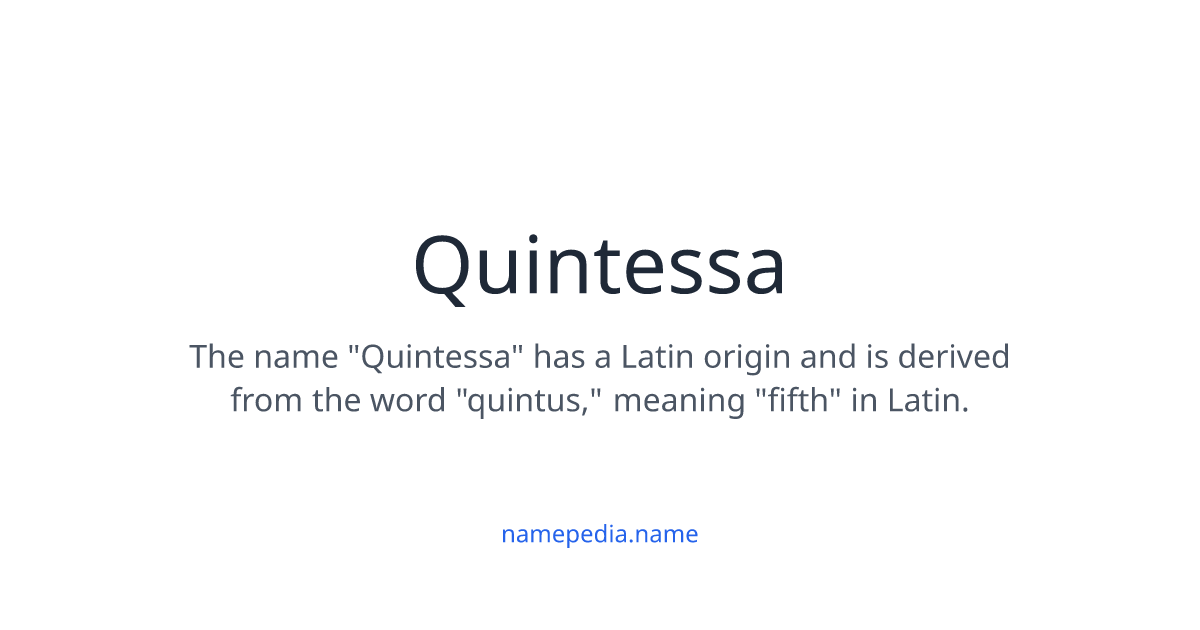 Quintessa Meaning, Origin, Nicknames & Popularity | Namepedia