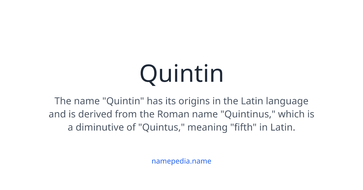 Quintin - Meaning, Nicknames, Origins and More | Namepedia