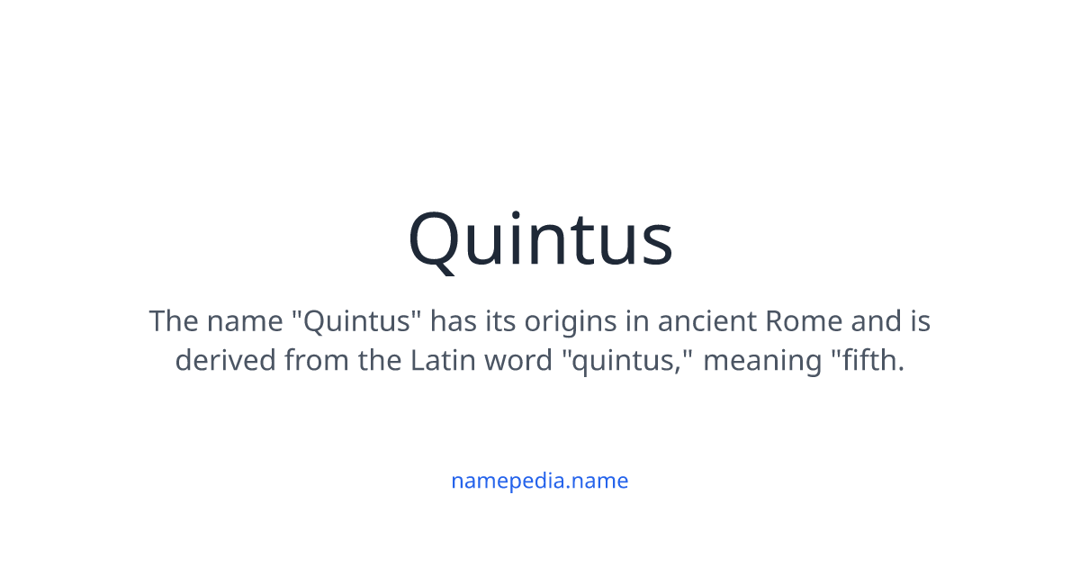 Quintus - Meaning, Nicknames, Origins and More | Namepedia