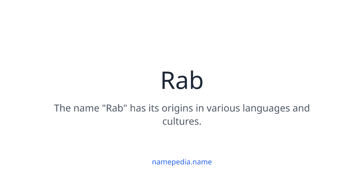 Rab - Meaning, Nicknames, Origins and More | Namepedia
