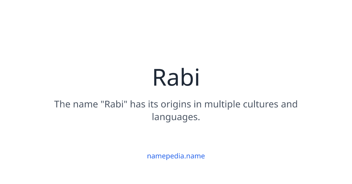 Rabi - Meaning, Nicknames, Origins and More | Namepedia