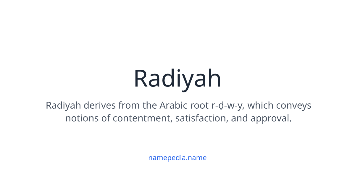 Radiyah Meaning, Origin, Nicknames & Popularity | Namepedia