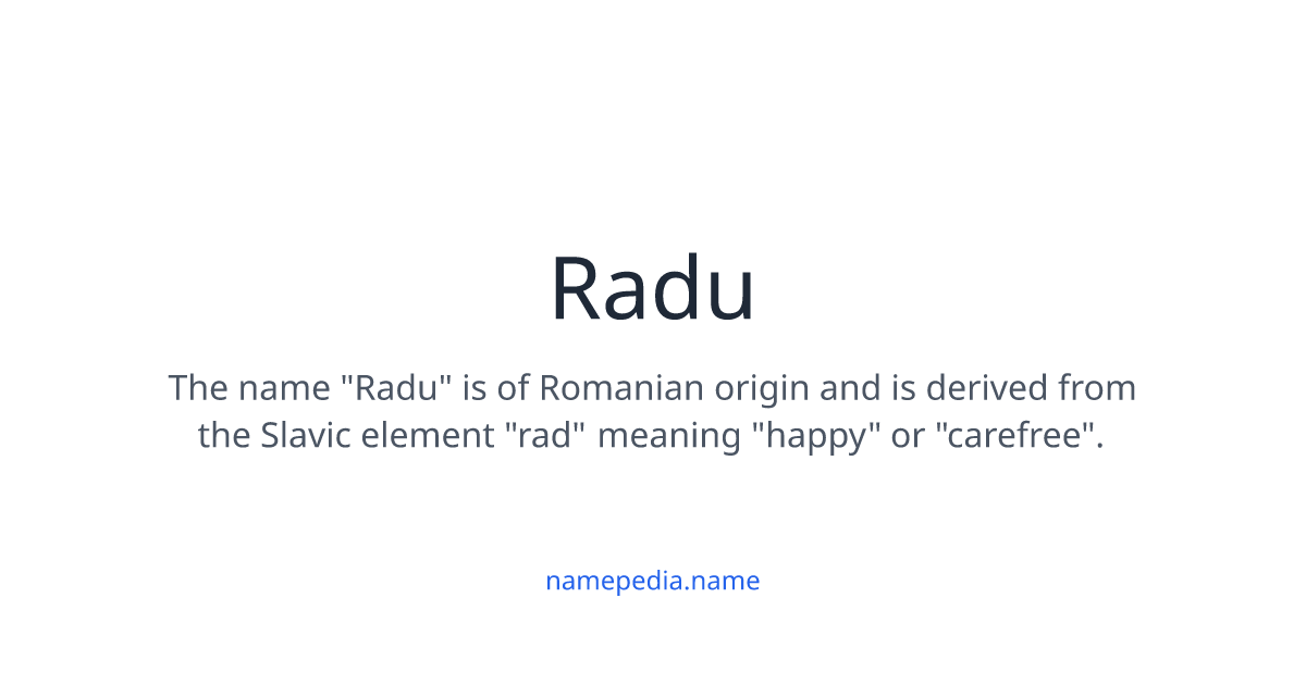 Radu Meaning, Origin, Nicknames & Popularity | Namepedia