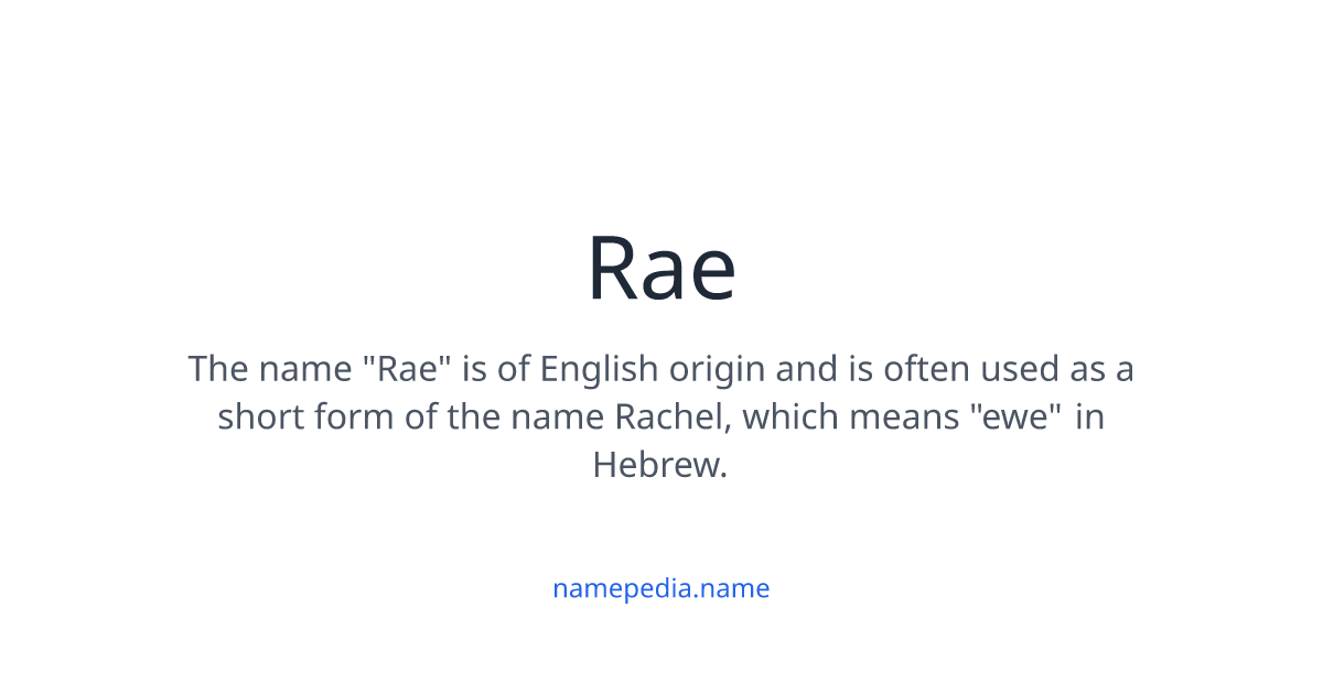 Rae - Meaning, Nicknames, Origins and More | Namepedia