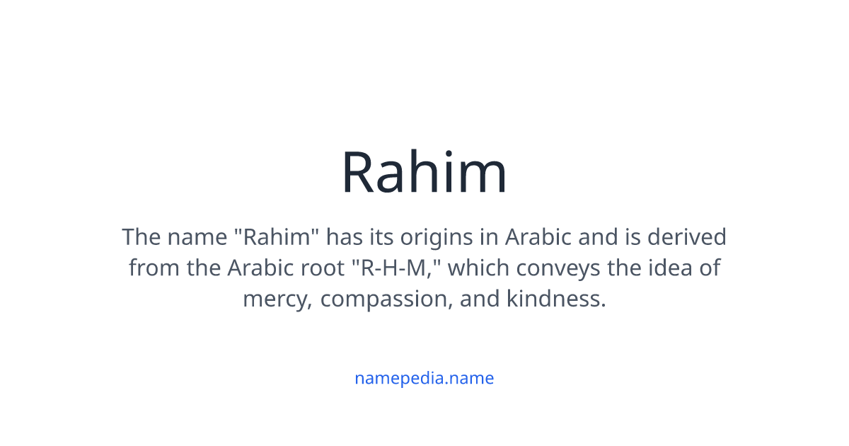 Rahim - Meaning, Nicknames, Origins and More | Namepedia