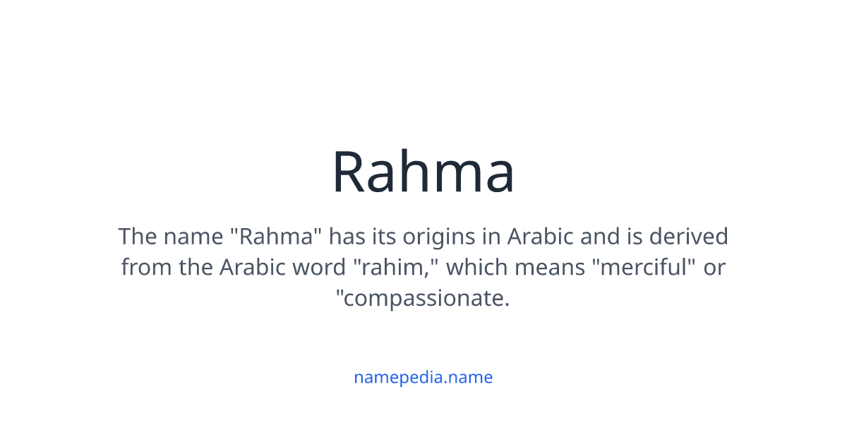 Rahma - Meaning, Nicknames, Origins and More | Namepedia